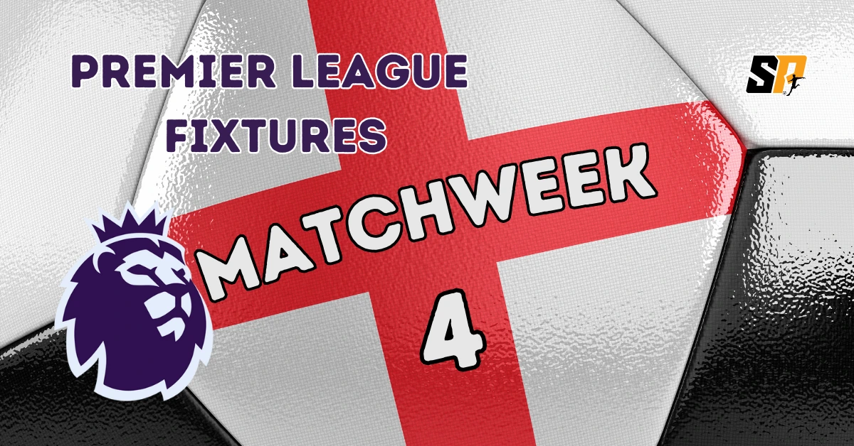 Premier League Fixtures Matchweek 4 - Soccer Prediction