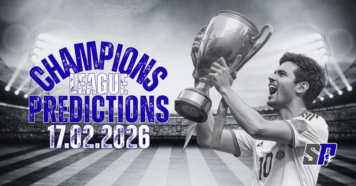 Champions League Predictions - 17 February 2026 - Soccer Prediction